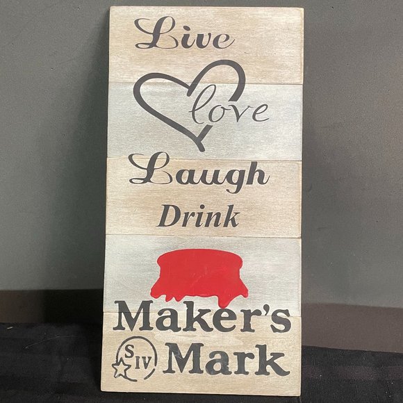 Maker's Mark | Accents | Makers Mark Whisky Live Love Laugh Drink Decor ...